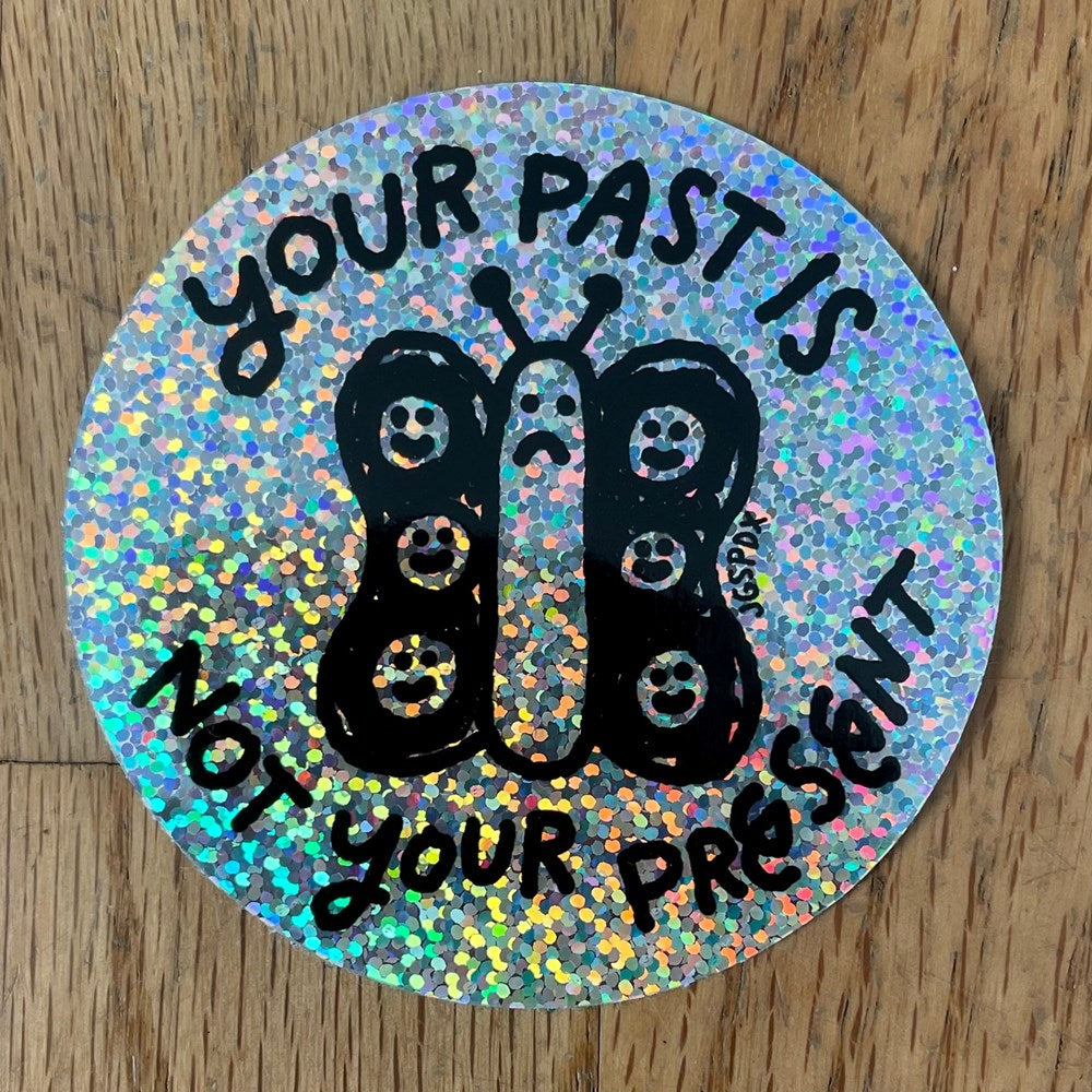 'Your Past Is Not Your Present' Butterfly Glitter Sticker – Hands